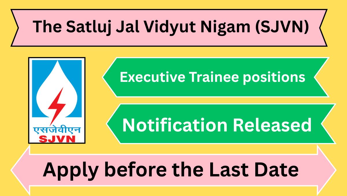 SJVN Executive Trainee Recruitment 2025: New Update - Taza Highlights